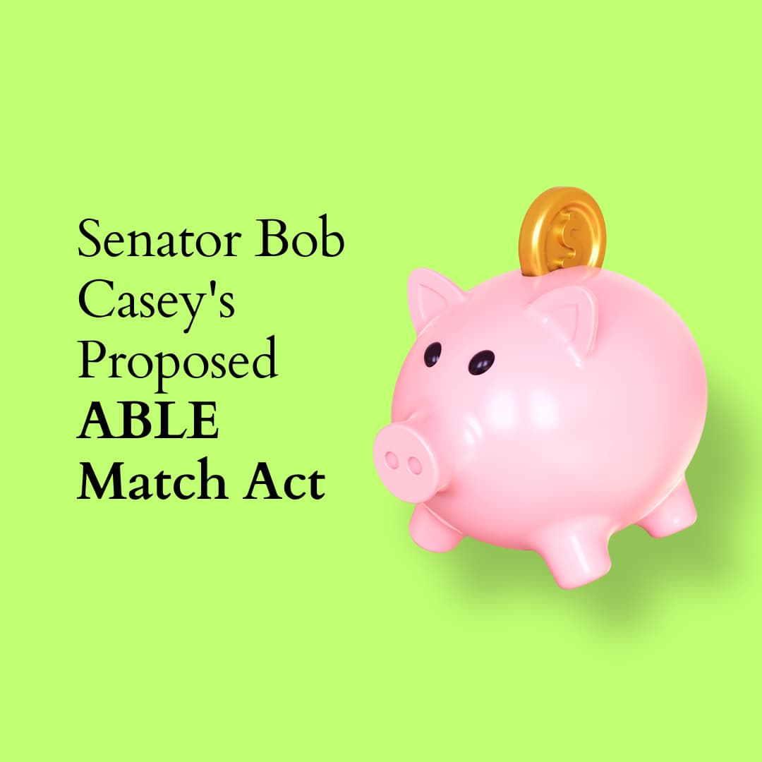 Senator Bob Casey's ABLE Match Act - Washington Autism Alliance